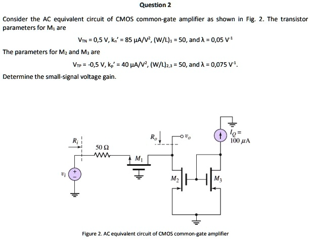question 2 consider the ac eguivalent circuit of cmos common gate ...