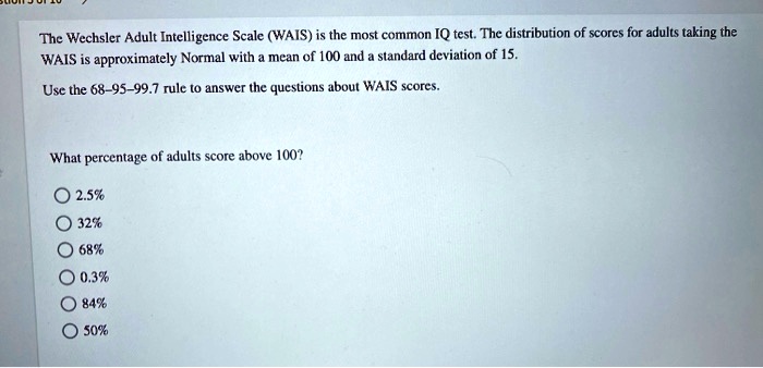 SOLVED: The Wechsler Adult Intelligence Scale (WAIS) is the most common ...
