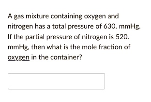 SOLVED: A gas mixture containing oxygen and nitrogen has total pressure of 630. mmHg: If the ...