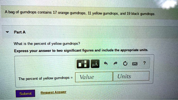 A bag of gumdrops contains 17 orange gumdrops, 11 yellow gumdrops, and ...