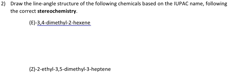 SOLVED: 2) Draw the line-angle structure of the following chemicals ...