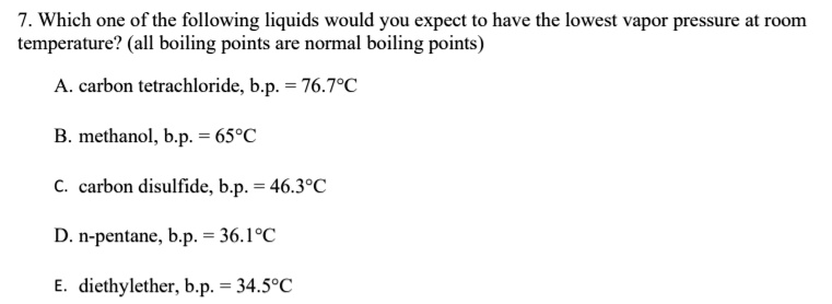 7 which one of the following liquids would you expect to have the ...