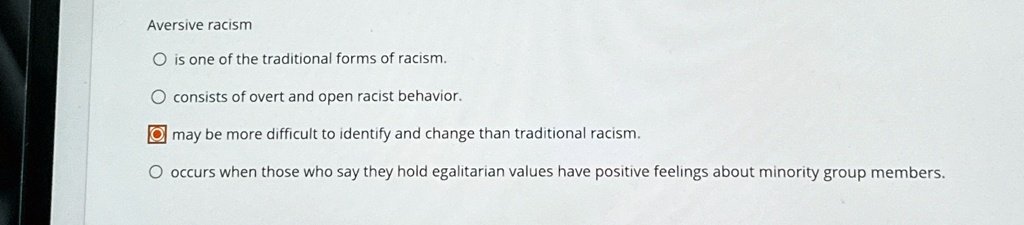 aversive racism o is one of the traditional forms of racism o consists ...