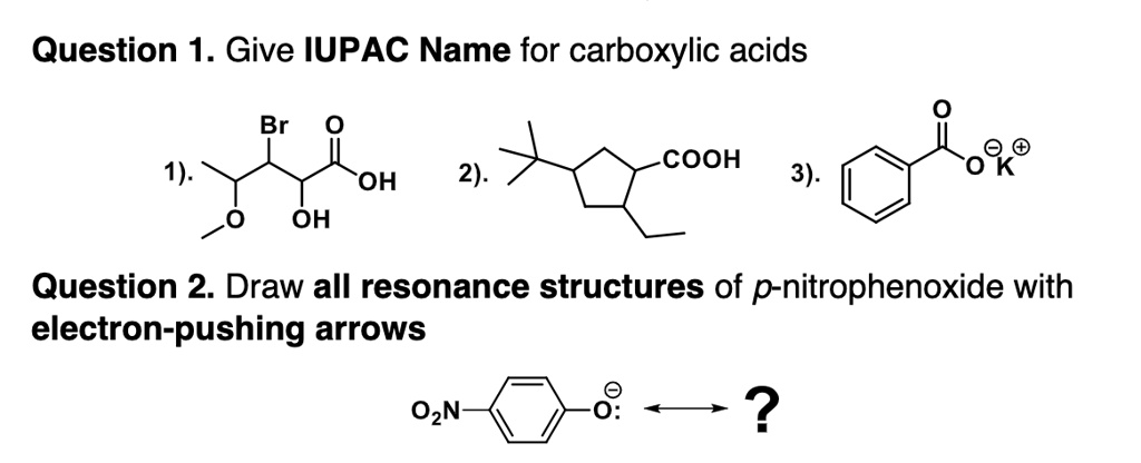 SOLVED: Question 1. Give IUPAC Name for carboxylic acids Br COOH 1) OH OH 2): 3). Question 2 ...