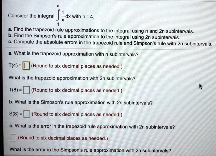 SOLVED: Consider the integral dx with n =4, Find the trapezoid rule ...