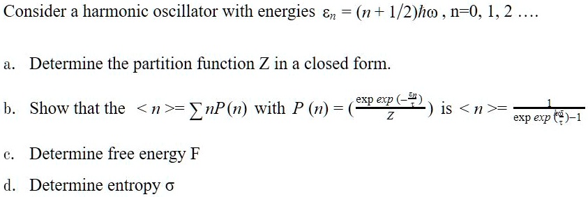 SOLVED: Consider a harmonic oscillator with energies En = (n + 1/2)h, where n = 0, 1, 2... a ...