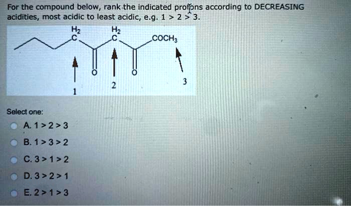 SOLVED: For the compound below, rank the indicated protons according to acidities from most ...