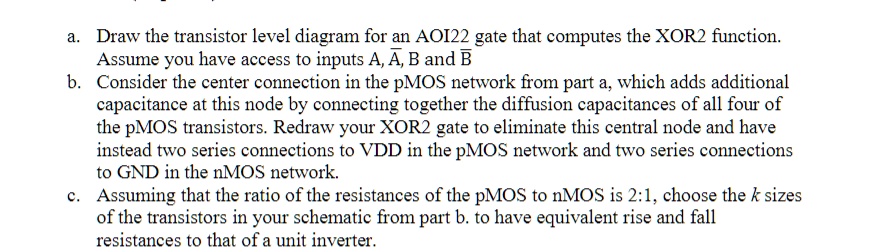 SOLVED: Draw the transistor level diagram for an AO122 gate that ...