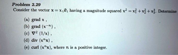 Problem 2.29 Consider the vector 𝐱 = x𝐞̂1 having a magnitude squared x ...