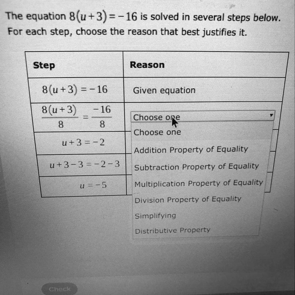 SOLVED: PLEASE HELP! The equation 8(u + 3) = -16 is solved in several steps below. For each step ...