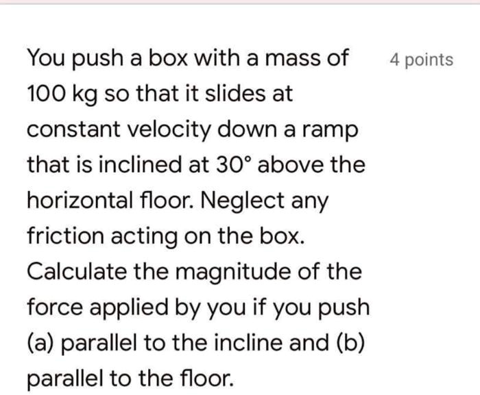 SOLVED: You push a box with a mass of 4 points 100 kg so that it slides ...