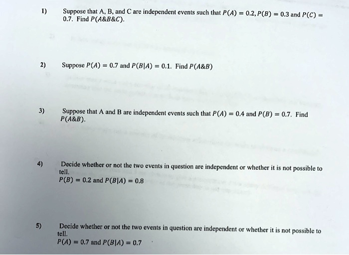 SOLVED: Suppose that A B;and C are independent events such that P(A) = 0.2,P(B) = 0.3 and P(C ...