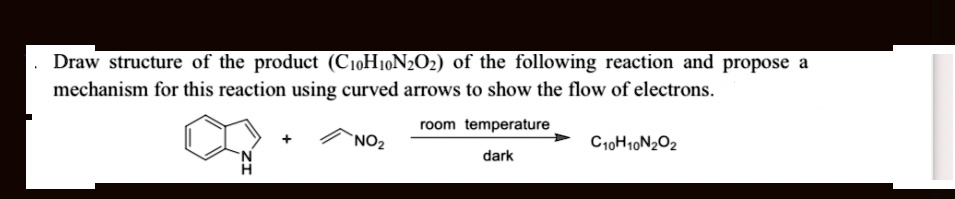 Draw structure of the product (C10H10N2O2) of the following reaction ...