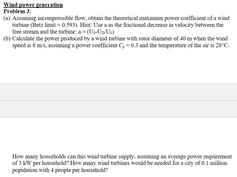 [GET ANSWER] wiudpowelgeueratio problem 3 assuming incompressible flow obtain the theoretical ...
