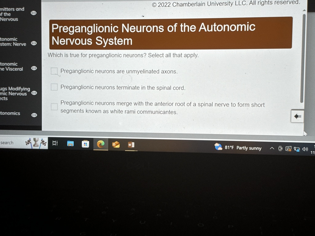 preganglionic neurons of the autonomic nervous system which is true for preganglionic neurons ...