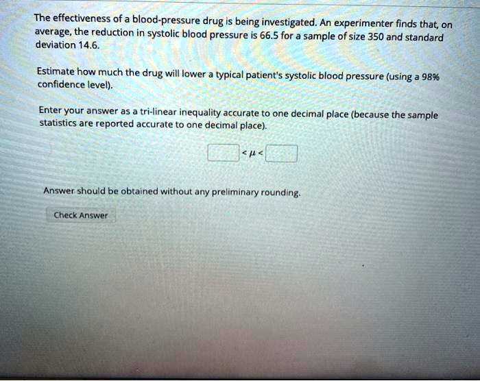 SOLVED The Effectiveness Ofa Blood pressure Drug Being Investigated solved-the-effectiveness-ofa-blood-pressure-drug-being-investigated