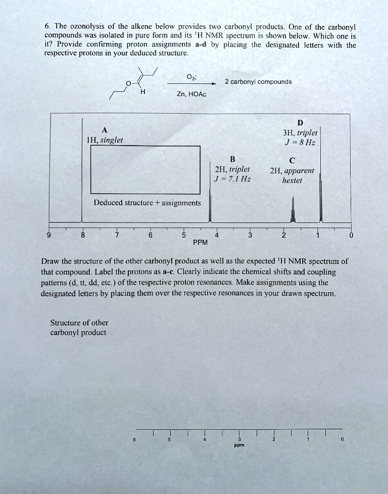 The ozonolysis of the alkene below provides two carbonyl products. One ...