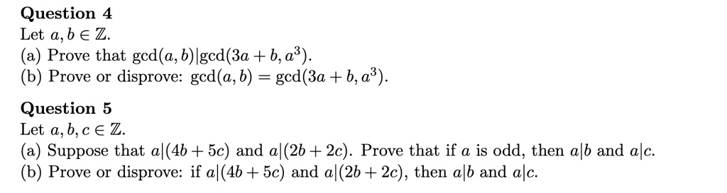 SOLVED:Question Let @,b €z Prove that gcd(a,b)lgcd(3a + b,a8). Prove O ... SOLVED:Question Let @,b €z Prove that gcd(a,b)lgcd(3a + b,a8). Prove O ...