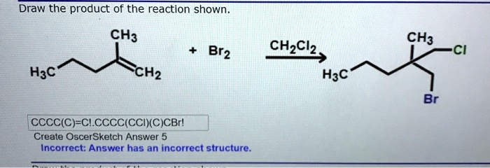 Draw the product of the reaction shown: CH3 CH3 CI Br2 CH2Cl2 H3C " H2O Br CCCC(C)-ClCCCC(CCl)(C)CBr