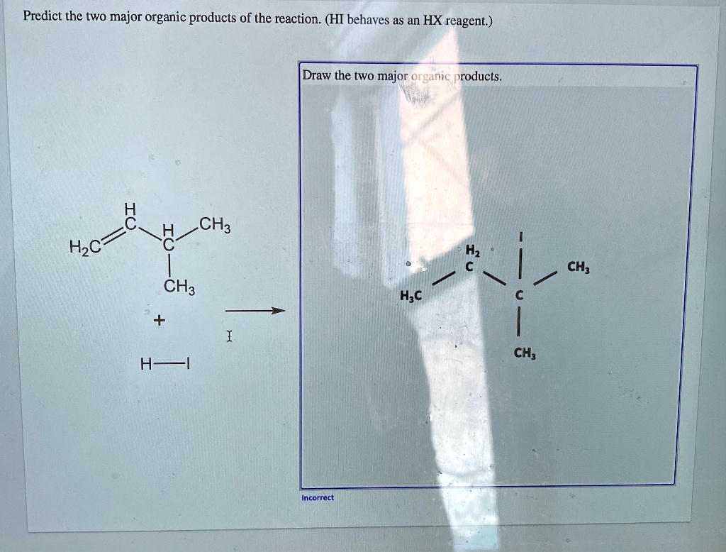 predict the two major organic products of the reaction hi behaves as an ...