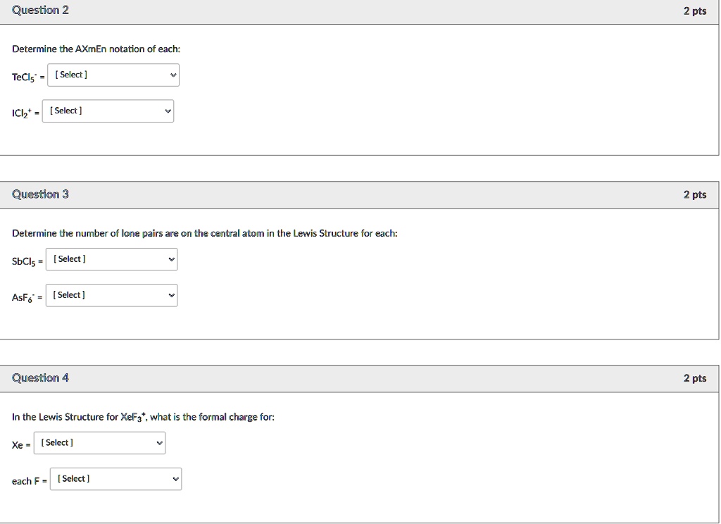 SOLVED: Question 2 2 pts Determine the AXmEn notation of each: TeCl6 ...