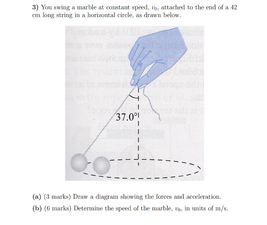 3 you swing marble at constant speed v attached to the end of a 42 cm ...