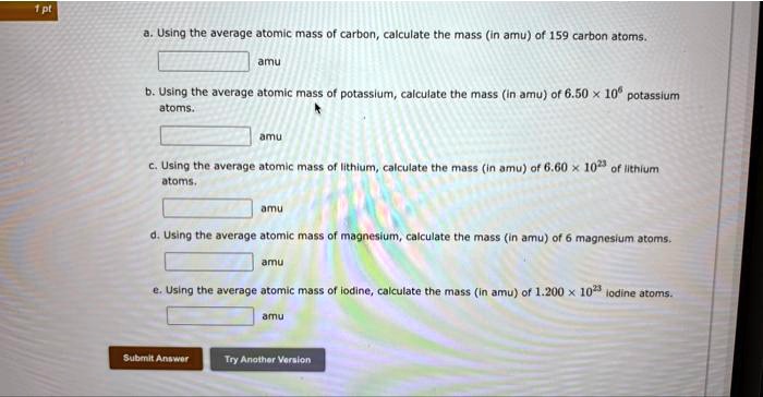 SOLVED: a. Using the average atomic mass of carbon, calculate the mass ...