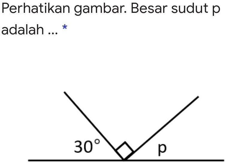 SOLVED: Perhatikan gambar. Besar sudut p adalah Perhatikan gambar ... SOLVED: Perhatikan gambar. Besar sudut p adalah Perhatikan gambar ...