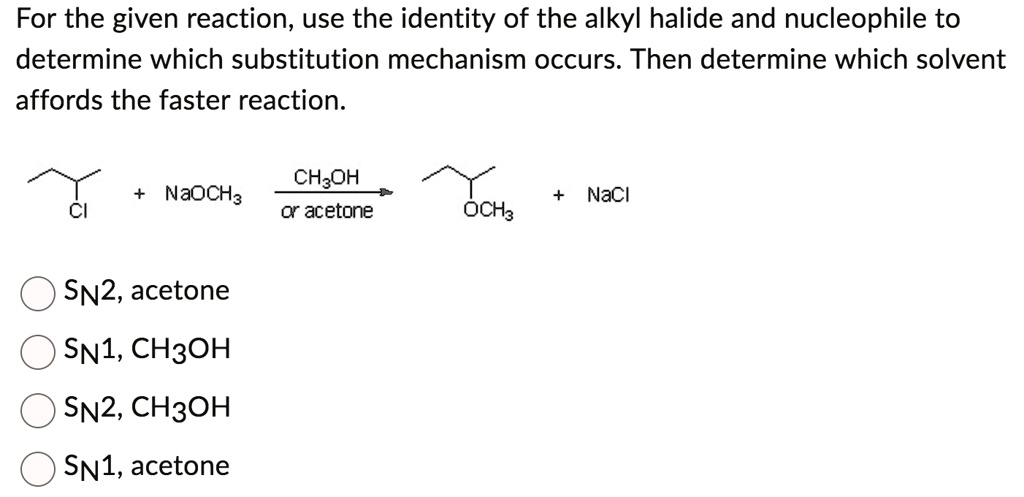 SOLVED: For the given reaction, use the identity of the alkyl halide ...