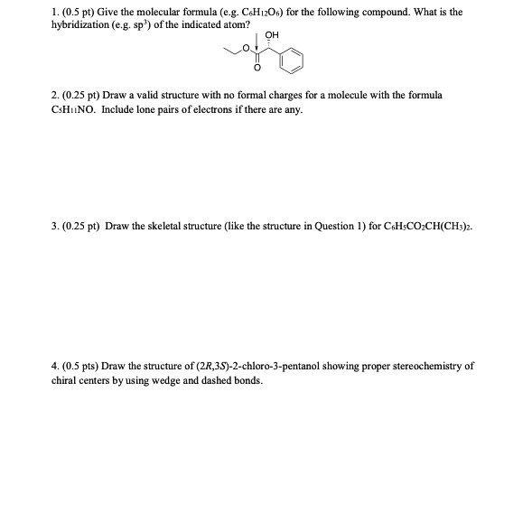SOLVED:(0.5 pt) Give the molecular fortula (e-g CHizOs) for the ...