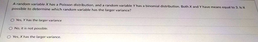 SOLVED: A random variable X has a Poisson distribution and a random variable Y has a binomial ...