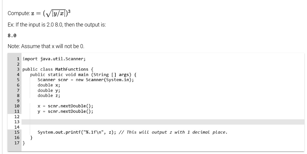 SOLVED: Compute: z = (âˆš(x/y))^3 Ex: If the input is 2.0 8.0, then the ...