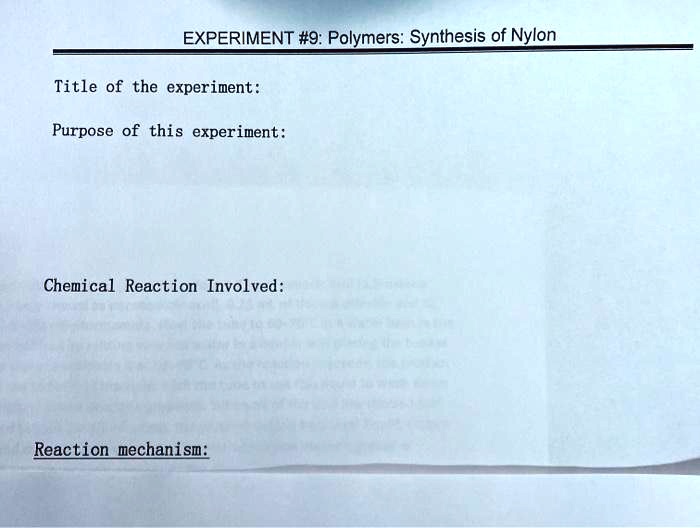 SOLVED: EXPERIMENT #9: Polymers: Synthesis of Nylon Title of the ...