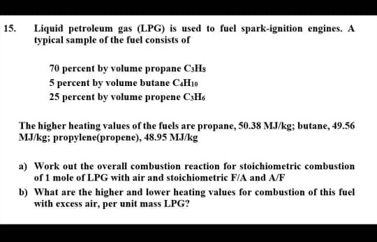 SOLVED: Liquid petroleum gas (LPG) is used to fuel spark-ignition engines. A typical sample of ...