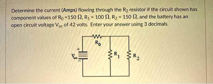 determine the current amps flowing through the rz resistor if the ...