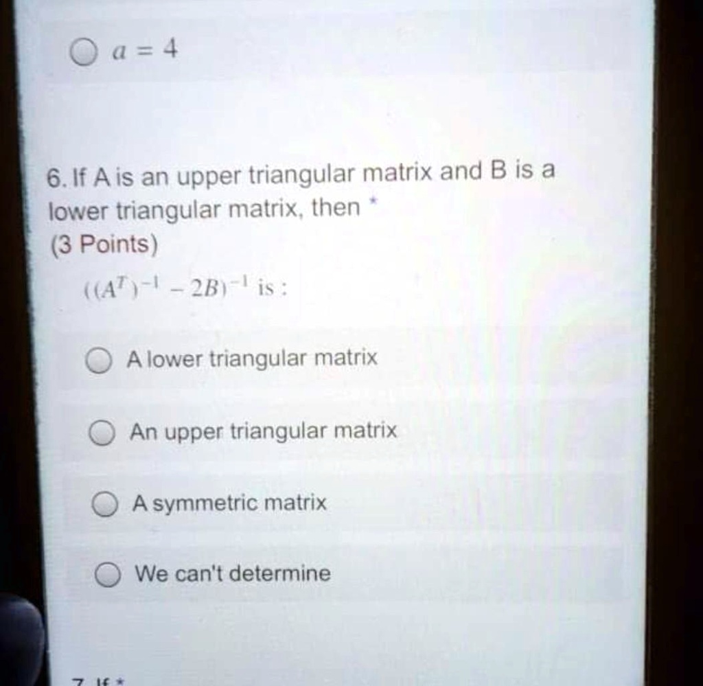 Solved: 0 A = 4 6.if A Is An Upper Triangular Matrix And B Is A Lower