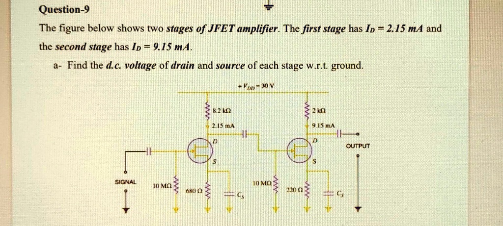 question 9 the figure below shows two stages of jfet amplifierthe first ...