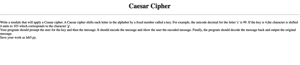 SOLVED: Caesar Cipher Write a module that will apply a Caesar cipher. A ... SOLVED: Caesar Cipher Write a module that will apply a Caesar cipher. A ...