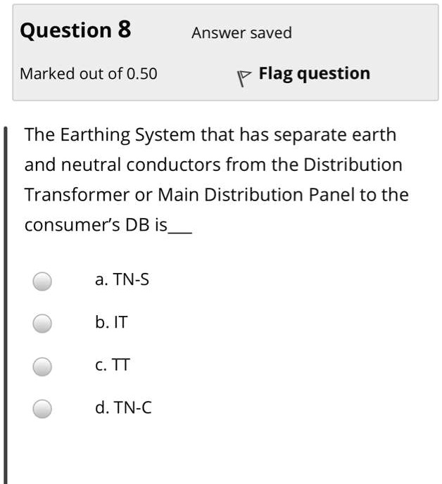 SOLVED: The Earthing System that has separate earth and neutral ...