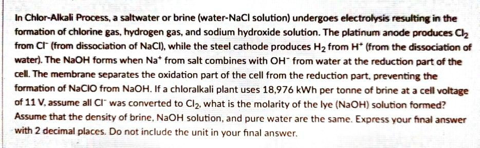 SOLVED: In the Chlor-Alkali Process, a saltwater or brine (water-NaCl ...