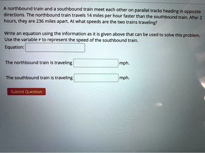 SOLVED: A northbound train and southbound train meet each other on ...