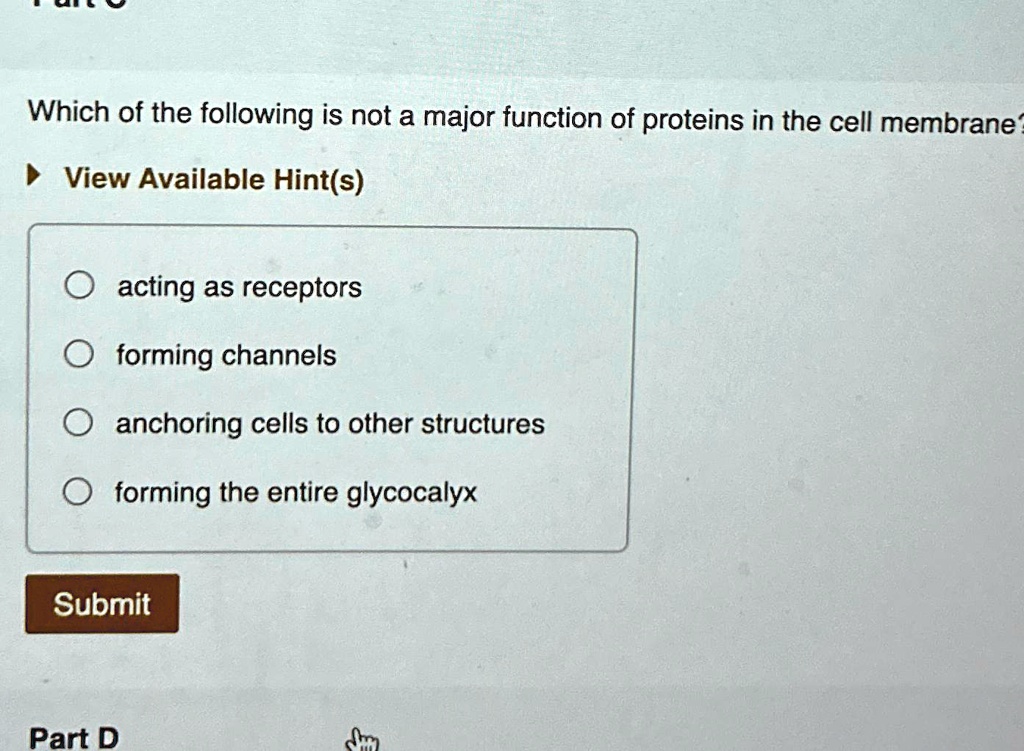 Which of the following is not a major function of proteins in the cell membrane? ? View ...
