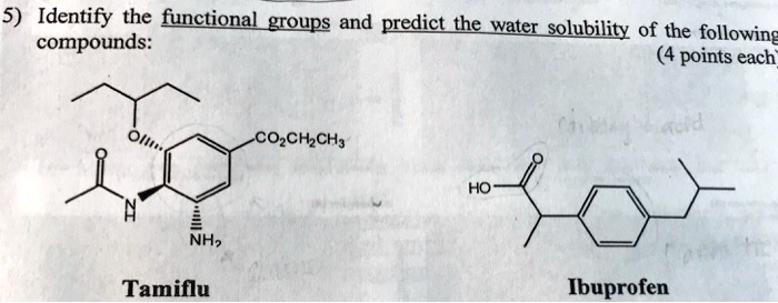 SOLVED: 5) Identify the functionalgroups and predictthe water ...