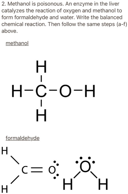 2 methanol is poisonous an enzyme in the liver catalyzes the reaction ...
