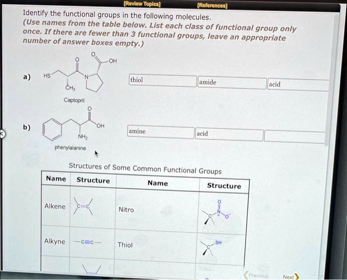 Identify the functional groups in the following molecules. (Use names from the table below. List ...