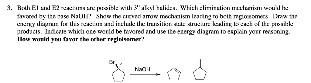 3. Both E1 and E2 reactions are possible with 3º alkyl halides. Which ...