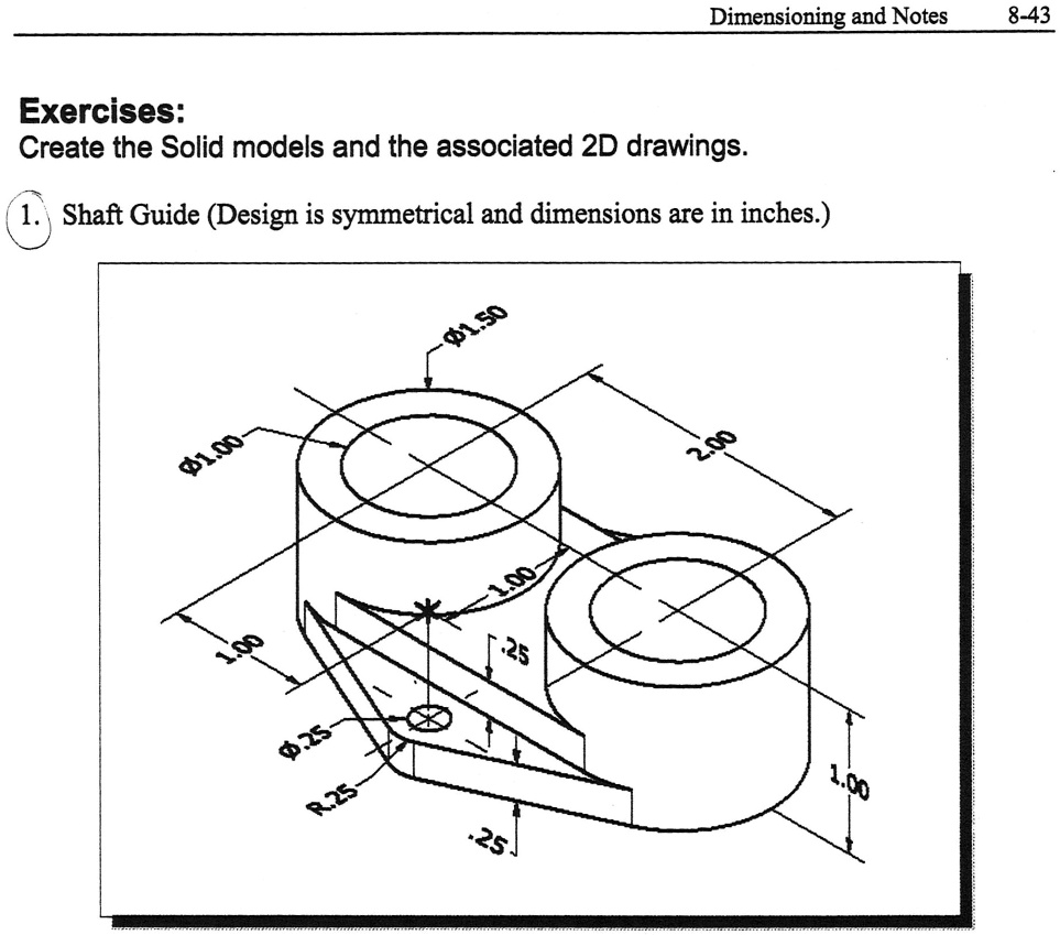 Dimensioning and Notes 8-43 Exercises: Create the Solid models and the ...