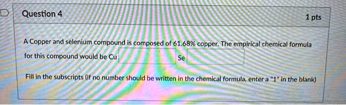 A Copper and selenium compound is composed of 61.68% copper....