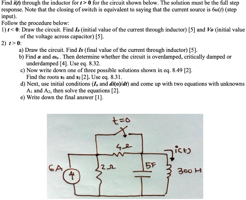 SOLVED: Find i(t) through the inductor for t> o for the circuit shown below. The solution must ...
