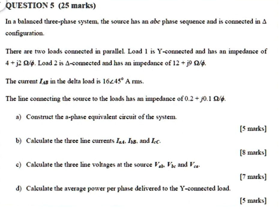 SOLVED: QUESTION 5 (25 narks) In a balanced three-phase system, the source has an abc phase ...